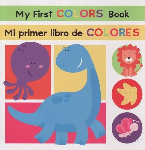 My First Colors Book/Mi Primer Libro de Colores (Bilingual Edition) by ...